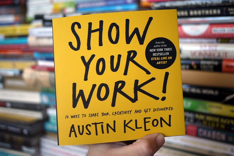 Show Your Work by Austin Kleon (2014) – Konnor’s Korner